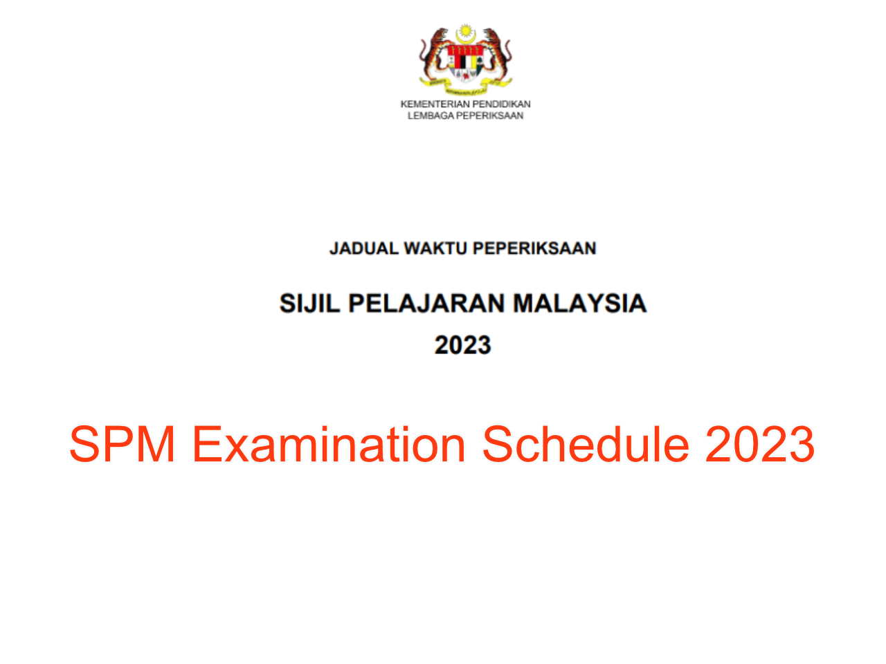 SPM Examination Schedule 2023 / Jadual Waktu Peperiksaan (JWP) SPM 2023 ...